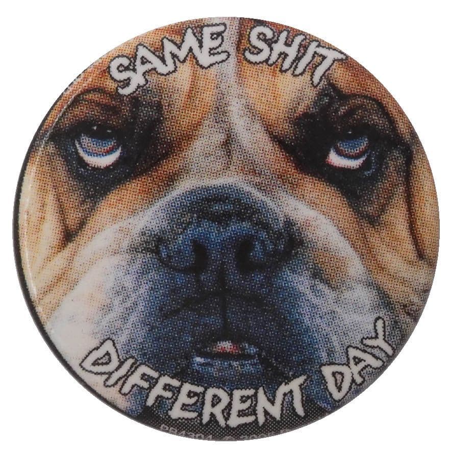 Same Shit Different Day - Button Badge – Rock by Mail